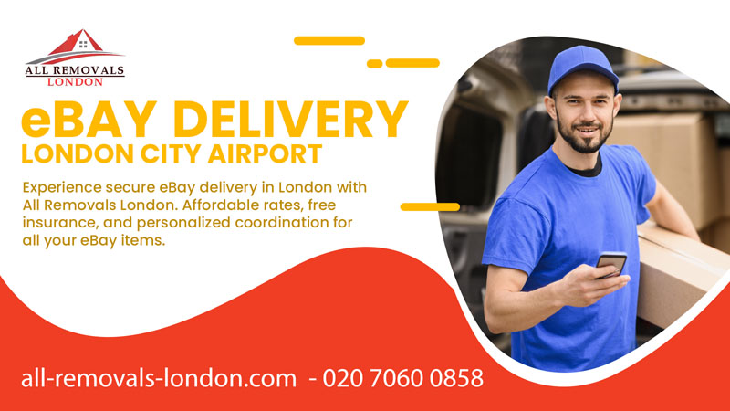 eBay Delivery Service in London City Airport | All Removals London