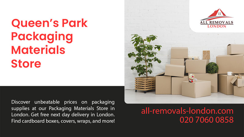 Packaging Materials Store in Queen's Park | All Removals London